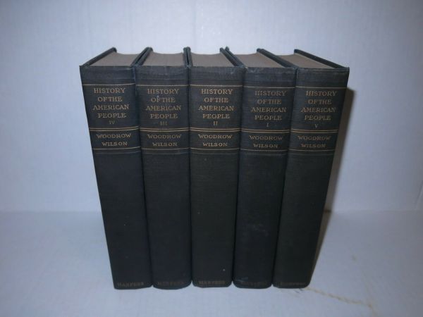 Woodrow Wilson A History Of The American People 1902 Five Volumes Set ...