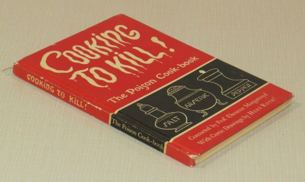 Cooking To Kill Poison Cookbook, Ebenezer Murgatroyd, 1951, Peter ...