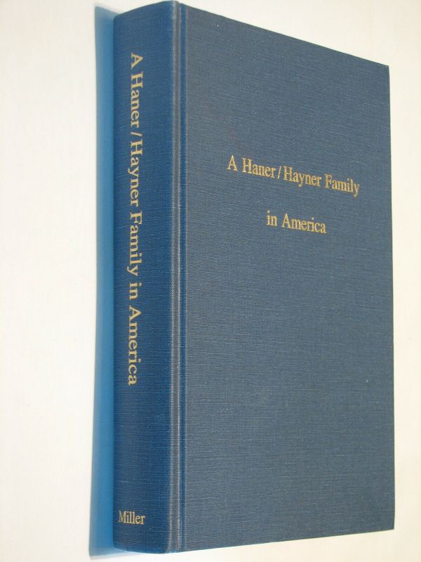 A Haner Hayner Family In America Dess Of Johannes Hoener Genealogy ...