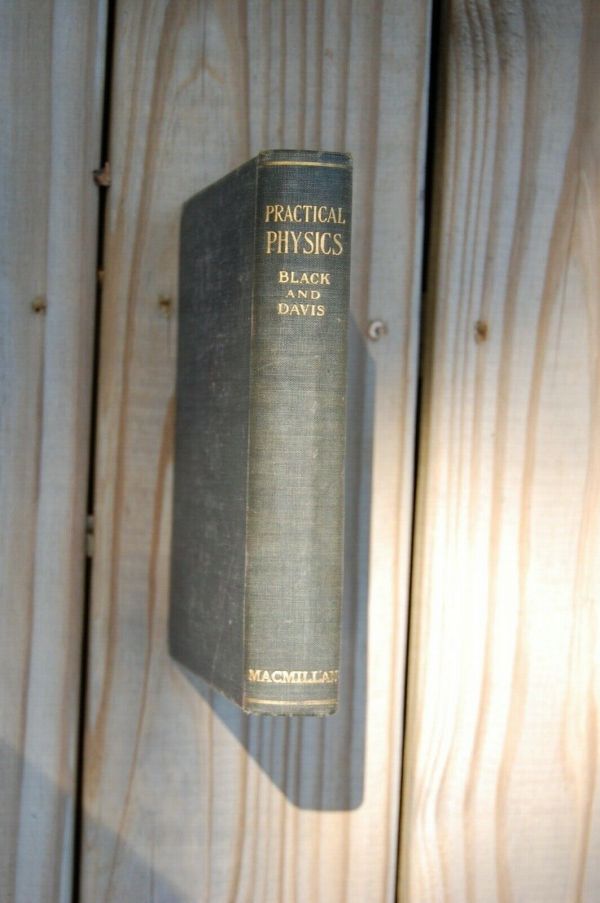 Practical Physics - Henrey Black & Harvey Davis, Antique Text Book 1915 ...