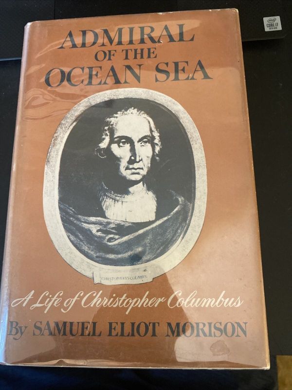 Admiral Of The Ocean Sea, Samuel Eliot Morison Christopher Columbus HC ...